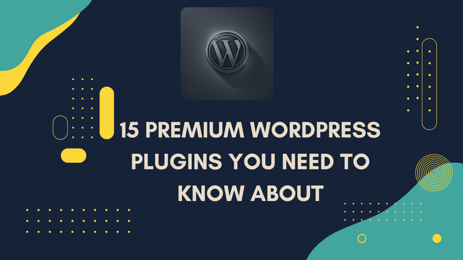 15 Premium WordPress Plugins You Need to Know About – WPBot Pro Docs