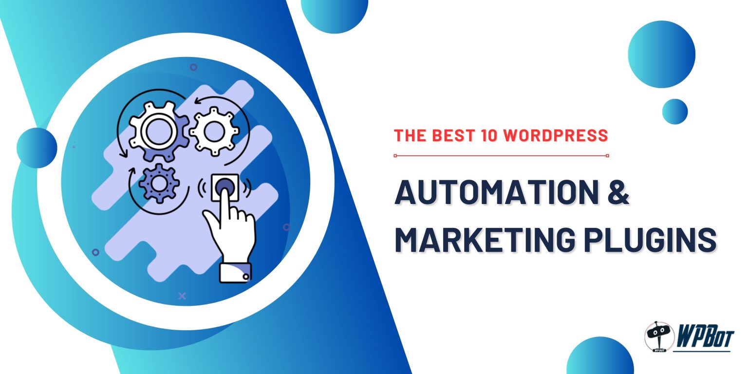 The Best 10 WordPress Automation & Marketing Plugins - WPBot Pro Docs