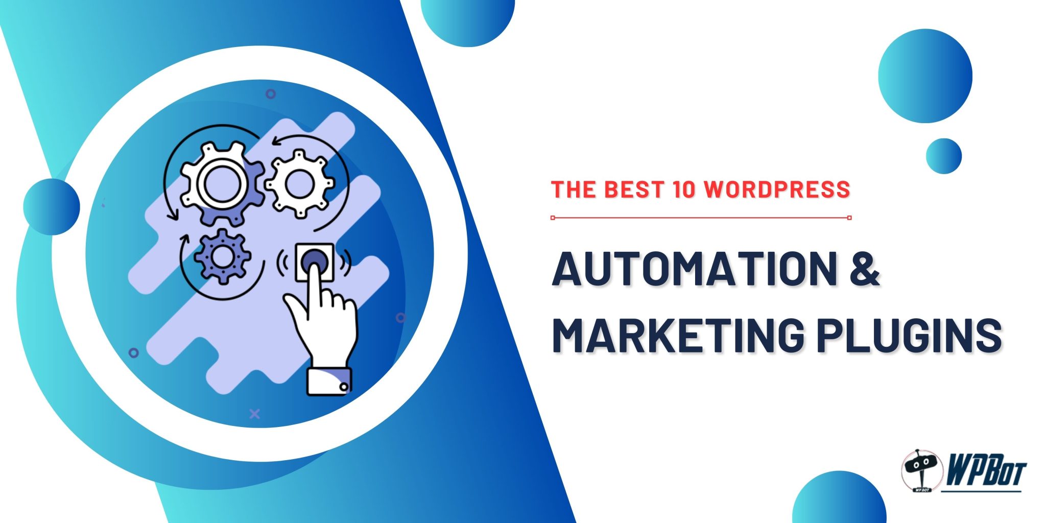 The Best 10 WordPress Automation & Marketing Plugins - WPBot Pro Docs