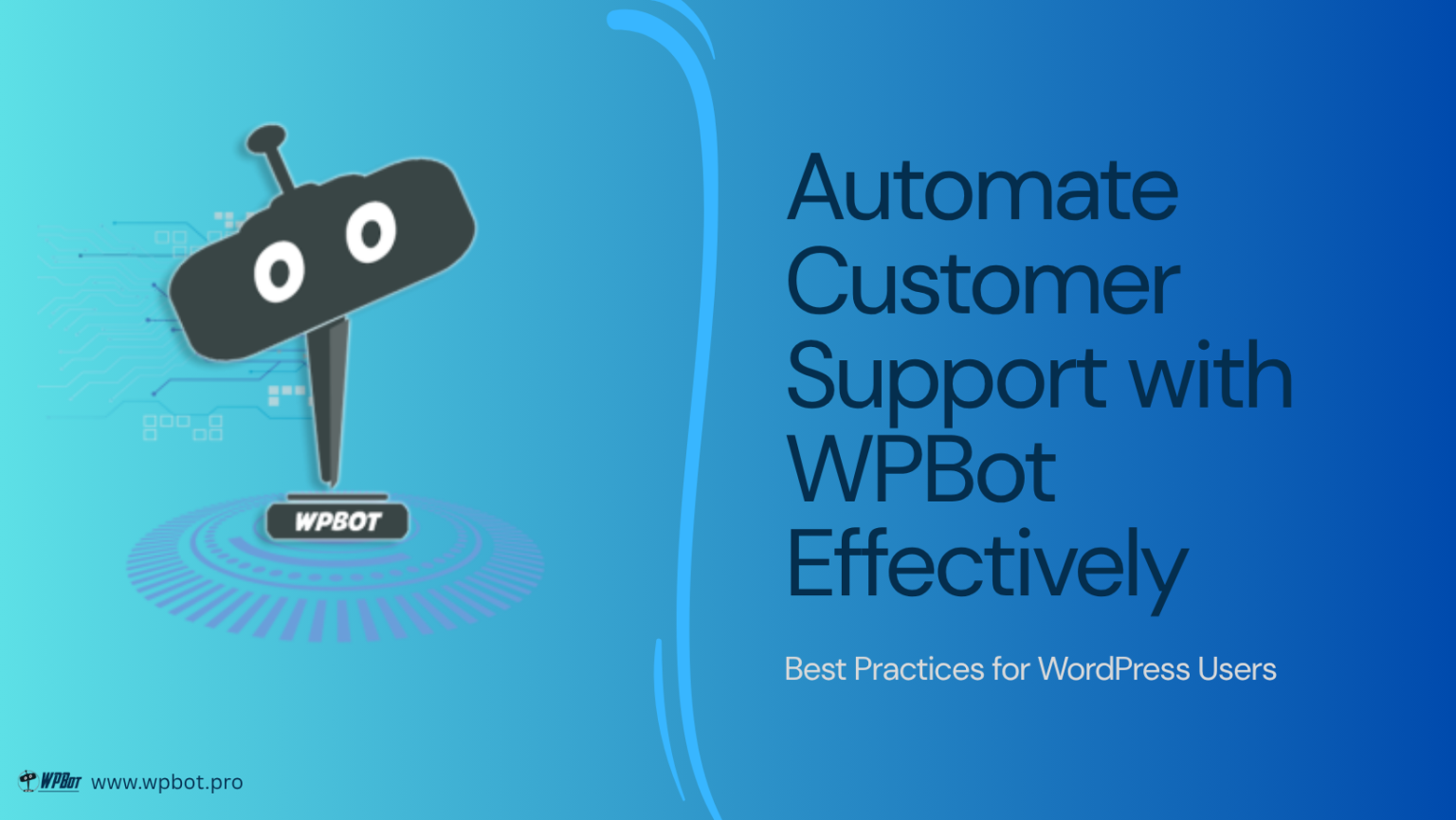 Automate Customer Support with WPBot: Best Practices for WordPress Users - WPBot Pro Docs